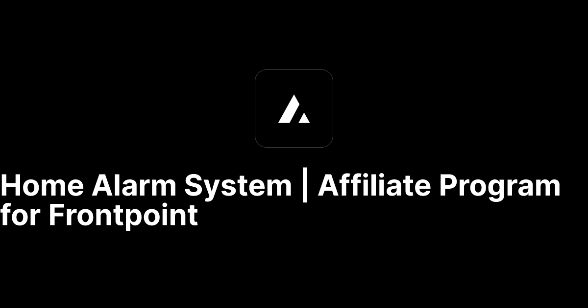 Home Alarm System | Affiliate Program for Frontpoint